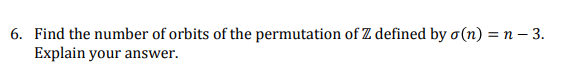 Solved 6 Find The Number Of Orbits Of The Permutation Of Z 8031