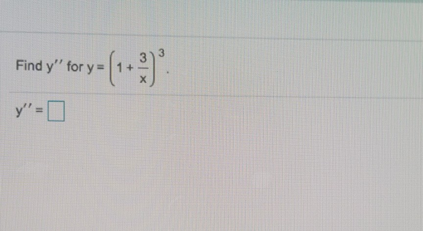 Solved Find y'" for y 1+ | Chegg.com