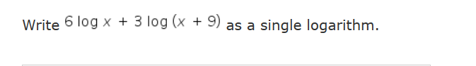 Solved Write 6logx+3log(x+9) as a single logarithm.What are | Chegg.com