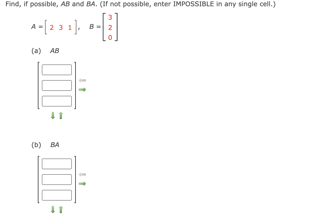 Solved Find, if possible, AB and BA. (If not possible, enter | Chegg.com
