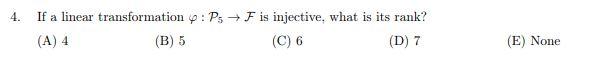 Solved 4. If a linear transformation : Ps → F is injective, | Chegg.com