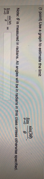 Solved (1 point) Use a graph to estimate the limit lim | Chegg.com