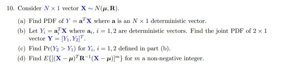 0 . Consider N×1 vector X∼N(μ,R) (a) Find PDF of | Chegg.com