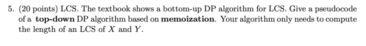 Solved 5. (20 points) LCS. The textbook shows a bottom-up DP | Chegg.com