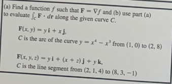Solved (a) Find a function f such that F=∇f and (b) use part | Chegg.com