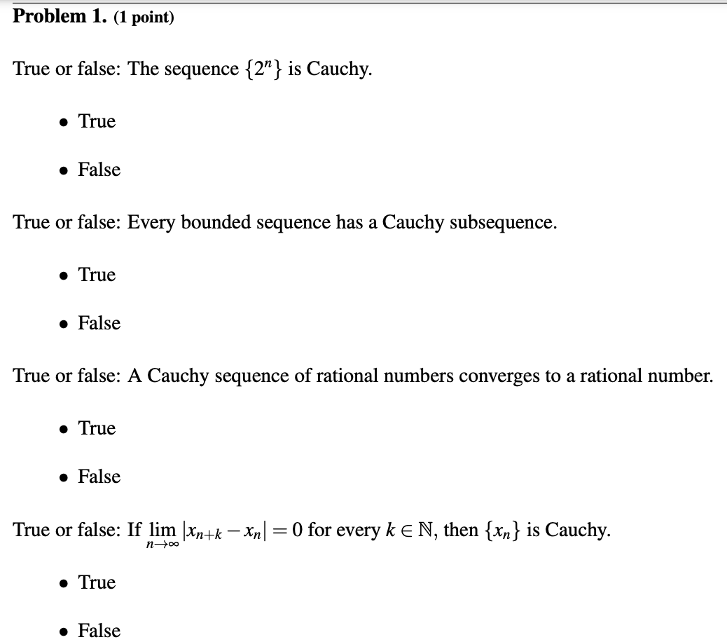 Solved True or false: The sequence {2n} is Cauchy. True - | Chegg.com