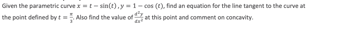Solved Given the parametric curve x=t−sin(t),y=1−cos(t), | Chegg.com