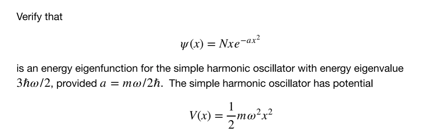 Solved Verify that Y(x) = Nxe-ax? is an energy eigenfunction | Chegg.com