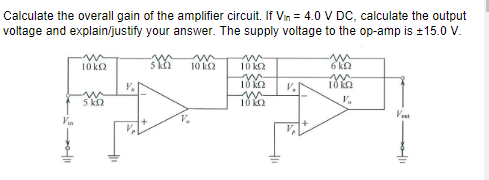 Solved Calculate the overall gain of the amplifier circuit. | Chegg.com