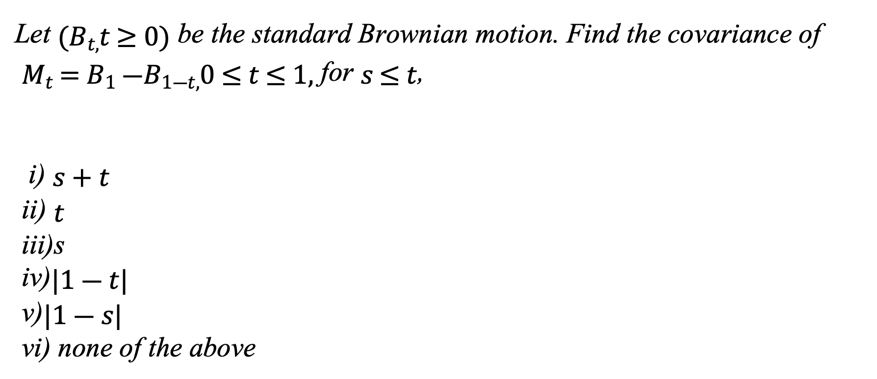 Solved Let (Bt,t≥0) be the standard Brownian motion. Find | Chegg.com