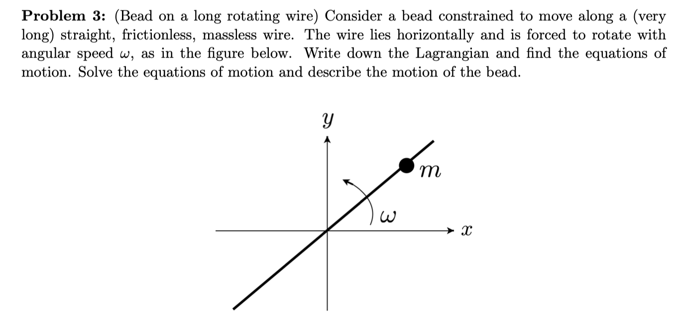 Solved Problem 3: (Bead on a long rotating wire) ﻿Consider a | Chegg.com