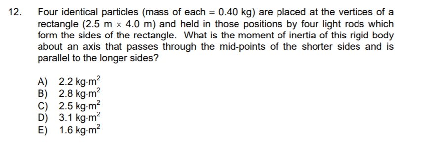 Solved 12. Four identical particles (mass of each = 0.40 kg) | Chegg.com