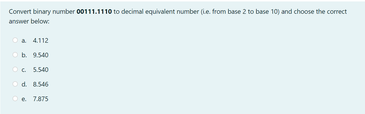 Solved Convert binary number 00111.1110 to decimal | Chegg.com