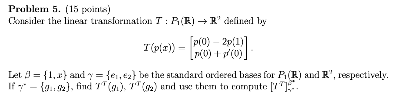 Solved Problem 5. (15 points) Consider the linear | Chegg.com