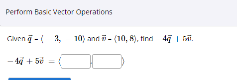 Solved Perform Basic Vector Operations Given q = (-3, 10) | Chegg.com