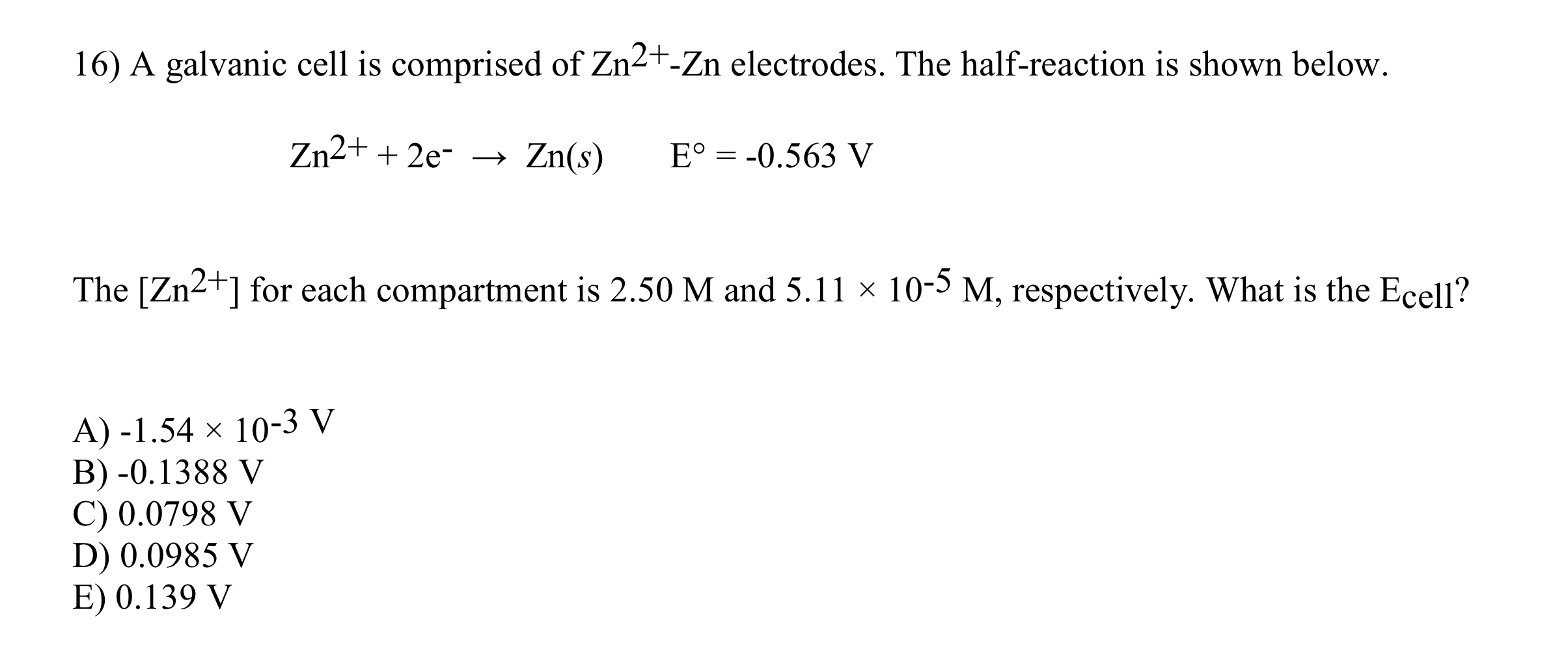 Solved 16) A galvanic cell is comprised of Zn2+-Zn | Chegg.com