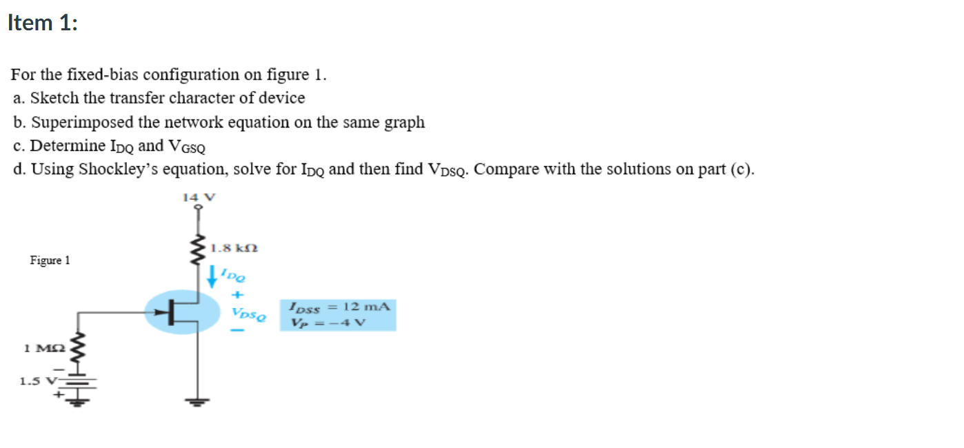 Solved Item 1: For the fixed-bias configuration on figure 1. | Chegg.com