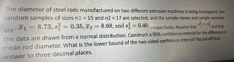 Solved The diameter of steel rods manufactured on two | Chegg.com