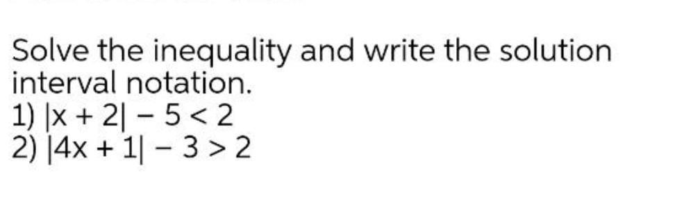 Solved Solve the inequality and write the solution interval | Chegg.com