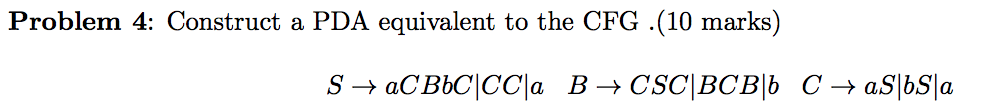 Problem 4: Construct a PDA equivalent to the CFG .(10 | Chegg.com
