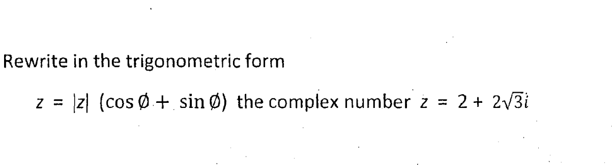 Solved Rewrite in the trigonometric form z=∣z∣(cos∅+sin∅) | Chegg.com