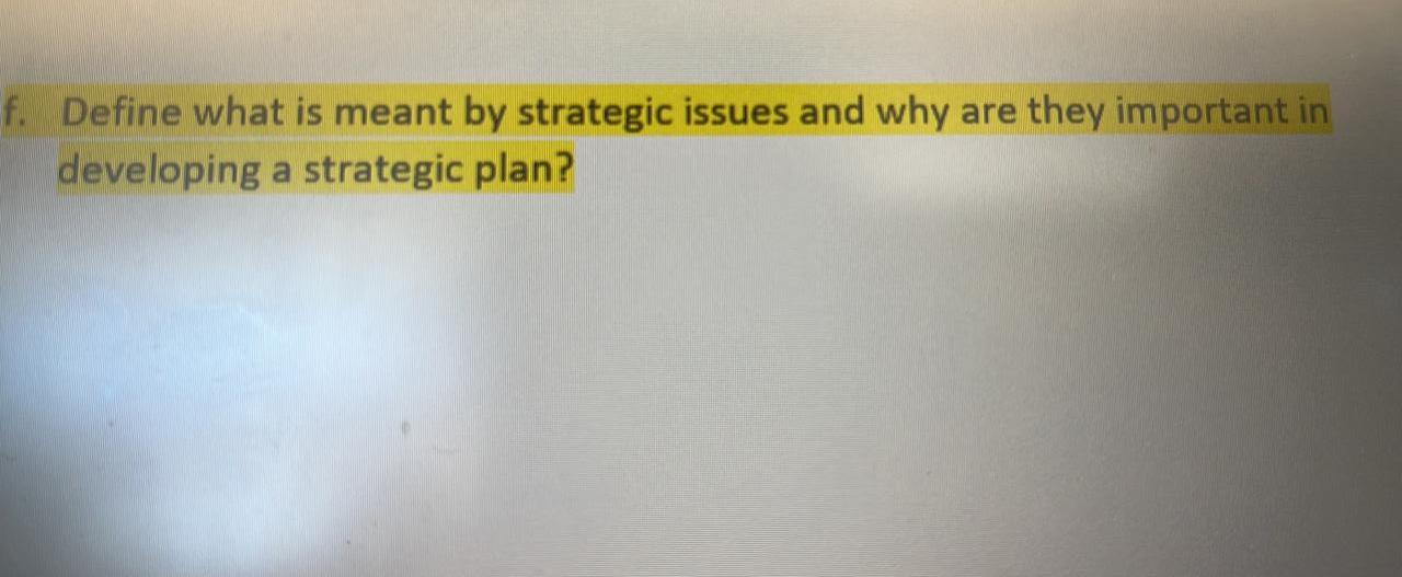 Solved Define what is meant by strategic issues and why are | Chegg.com Solved Define what is meant by strategic issues and why are | Chegg.com