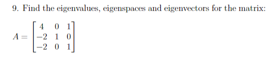 Solved 9. Find the eigenvalues, eigenspaces and eigenvectors | Chegg.com