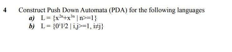 Solved 4 Construct Push Down Automata (PDA) for the | Chegg.com