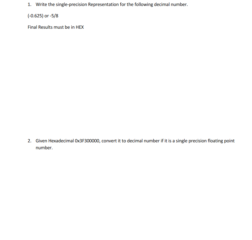 Solved 1 Write The Single Precision Representation For The