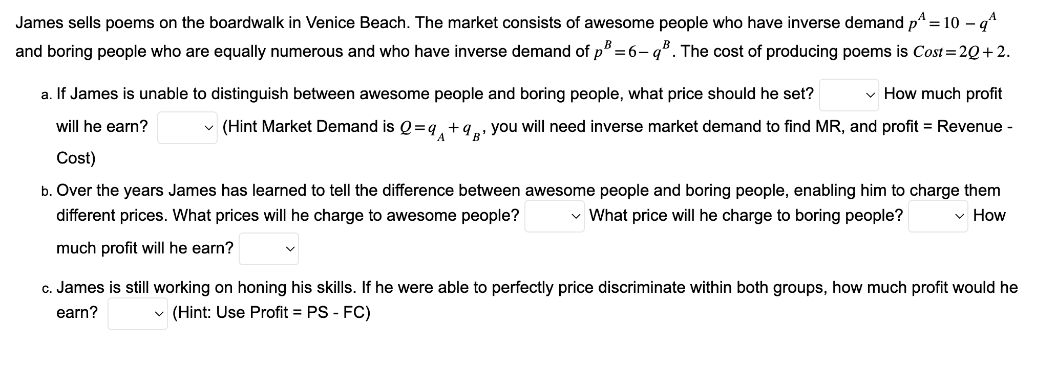 Solved James sells poems on the boardwalk in Venice Beach. | Chegg.com
