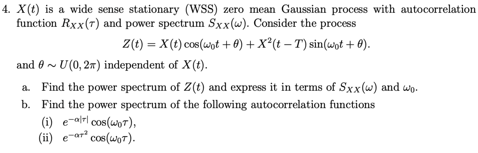Solved 4. X(t) is a wide sense stationary (WSS) zero mean | Chegg.com