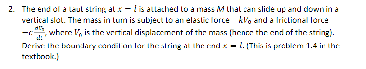 Solved The end of a taut string at x=l is attached to a mass | Chegg.com