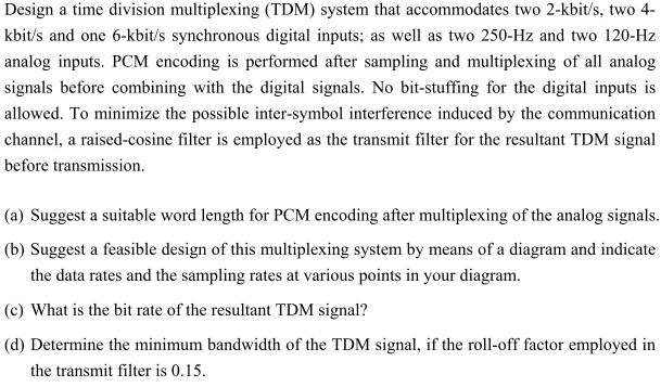 Design a time division multiplexing (TDM) system that | Chegg.com