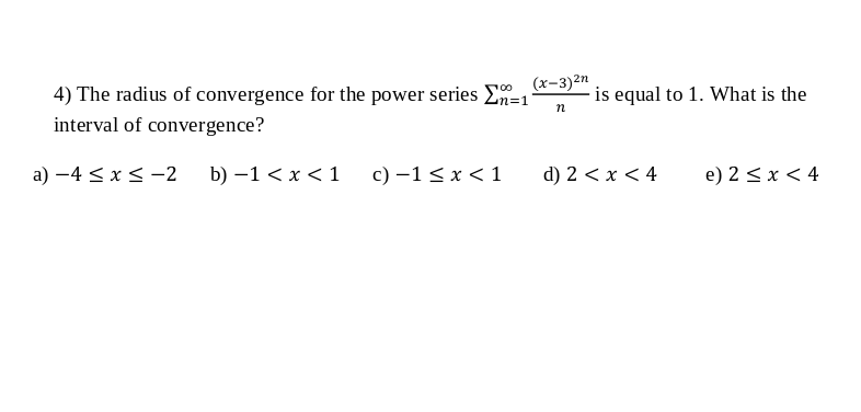 Solved 4) The radius of convergence for the power series | Chegg.com