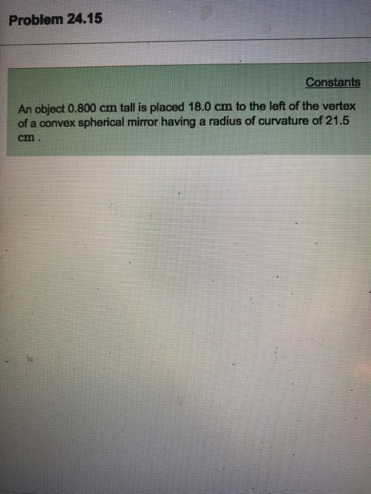 Solved Problem 24.15 Constants An object 0.800 cm tall is | Chegg.com