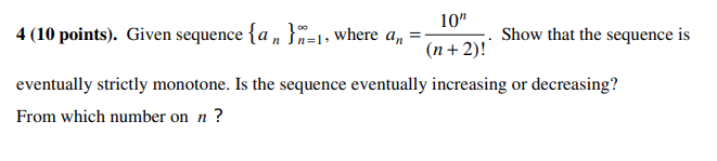 Solved 10" 4 (10 points). Given sequence {a n } n=1, where | Chegg.com