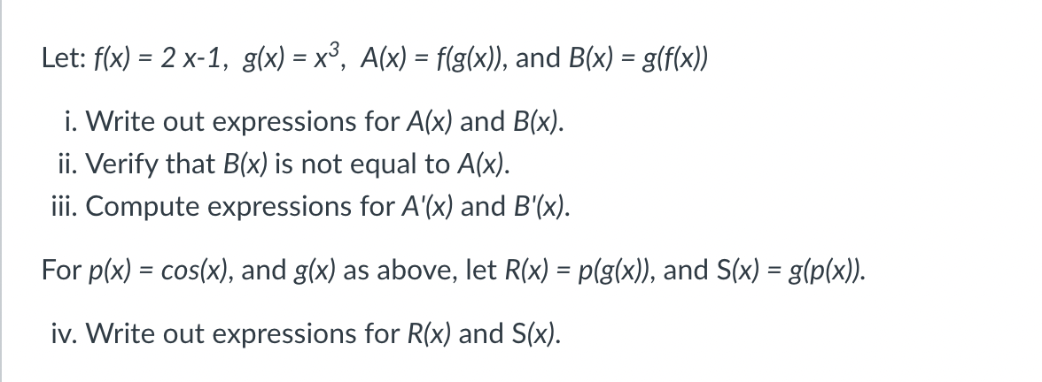 Solved Let: f(x)=2x−1,g(x)=x3,A(x)=f(g(x)), and B(x)=g(f(x)) | Chegg.com