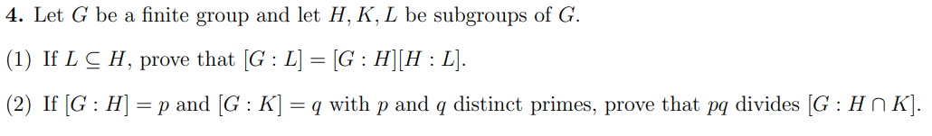 Solved 4. Let G be a finite group and let H,K,L be subgroups | Chegg.com