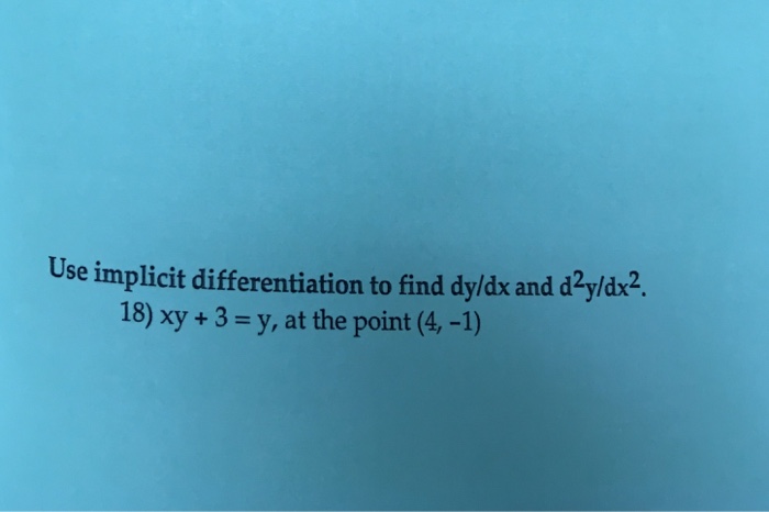 Solved Use implicit differentiation to find dy/dx and | Chegg.com