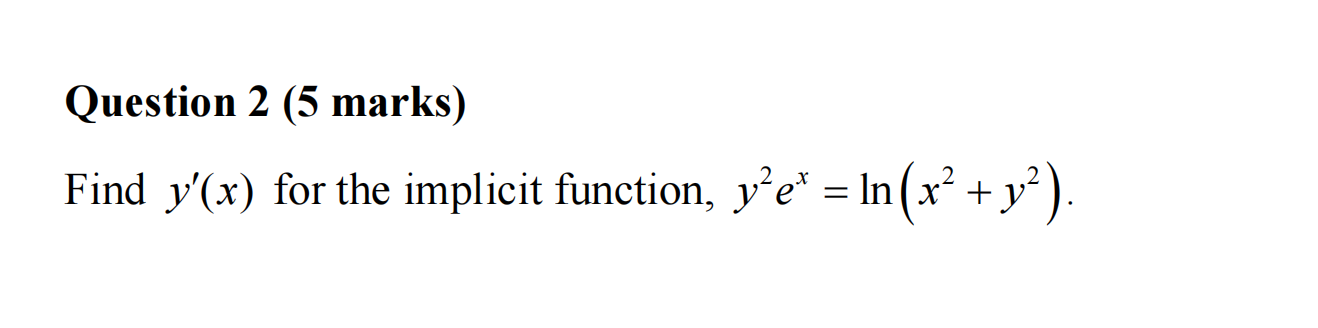 Solved Question 2 (5 marks) Find y′(x) for the implicit | Chegg.com