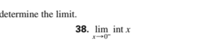 Solved determine the limit. 38. lim int x | Chegg.com