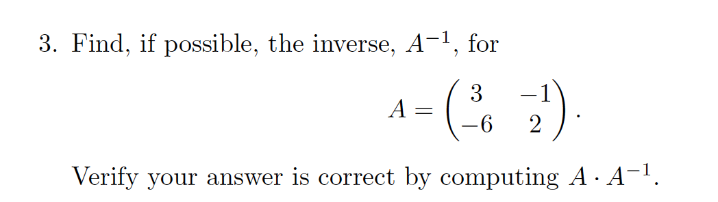 Solved 3. Find, if possible, the inverse, A-1, for 3 4-() A | Chegg.com