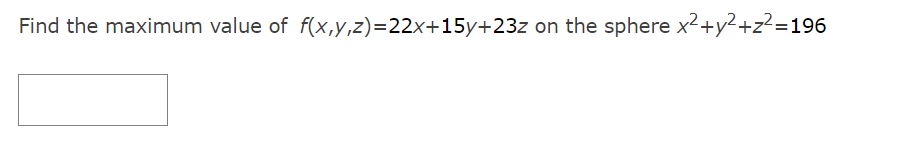 Solved Find the maximum value of f(x,y,z)=22x+15y+23z on the | Chegg.com