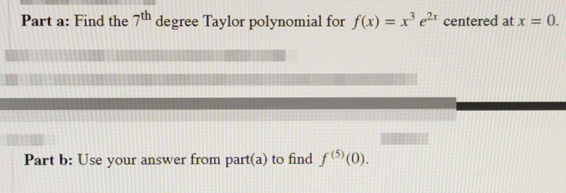 Solved Part a: Find the 7th degree Taylor polynomial for | Chegg.com