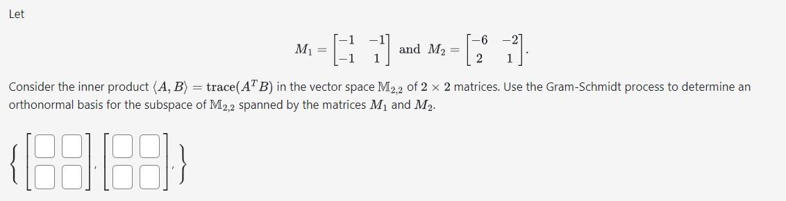 Solved Let M1=[−1−1−11] and M2=[−62−21]. Consider the inner | Chegg.com