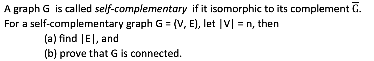 Solved A Graph G Is Called Self Complementary If It 
