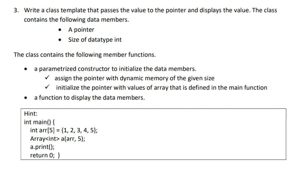 Solved 3. Write a class template that passes the value to | Chegg.com