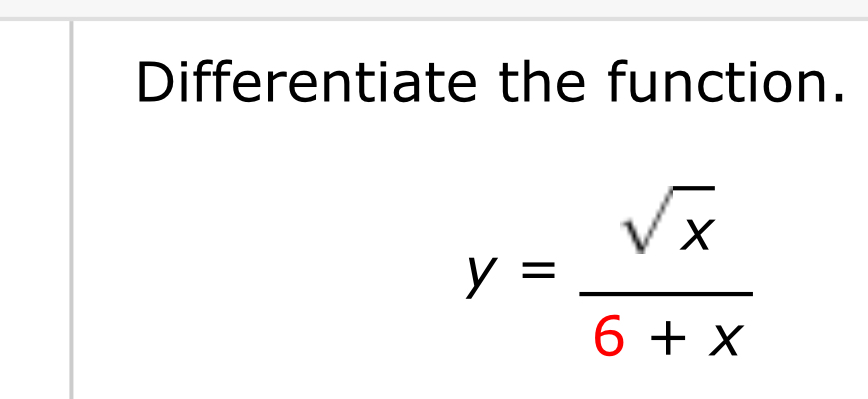Solved Differentiate the function. y=6+xx | Chegg.com