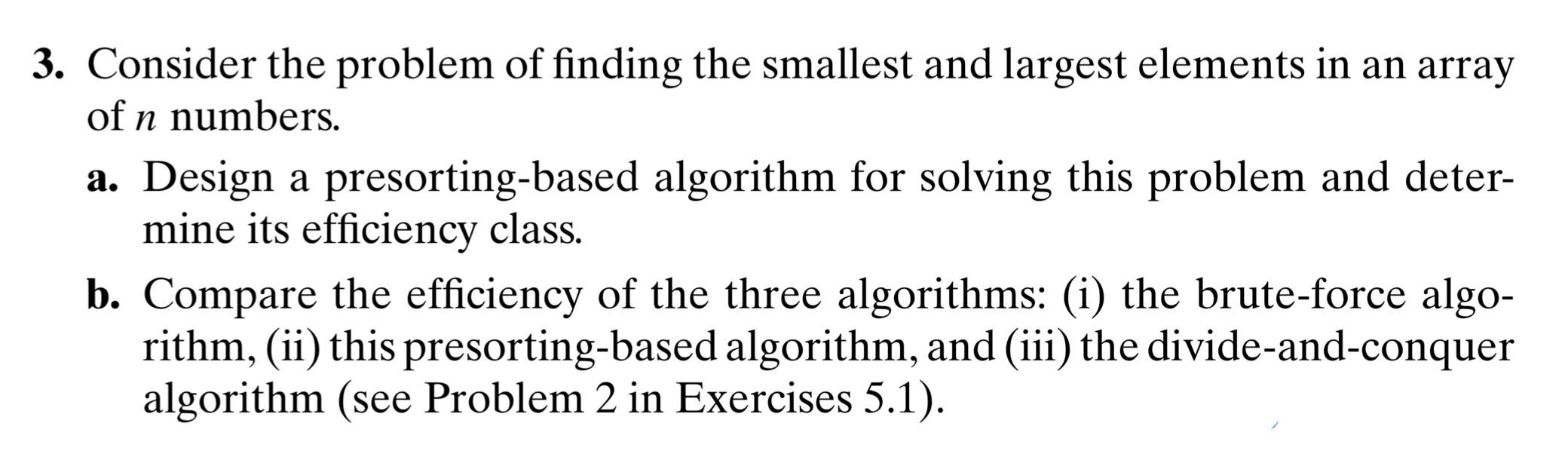 Solved 3. Consider the problem of finding the smallest and | Chegg.com