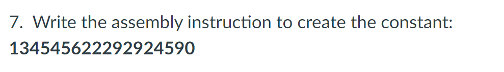 Solved 7. Write the assembly instruction to create the | Chegg.com